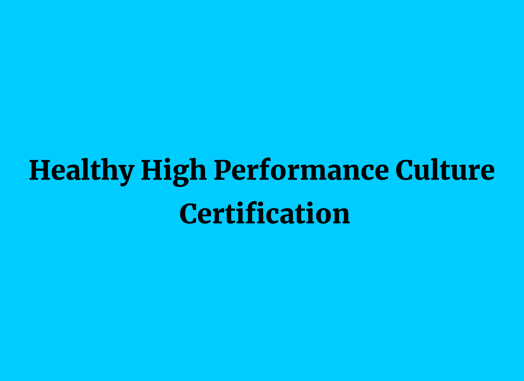 How to Add Healthy High Performance Culture Certification to Your ...