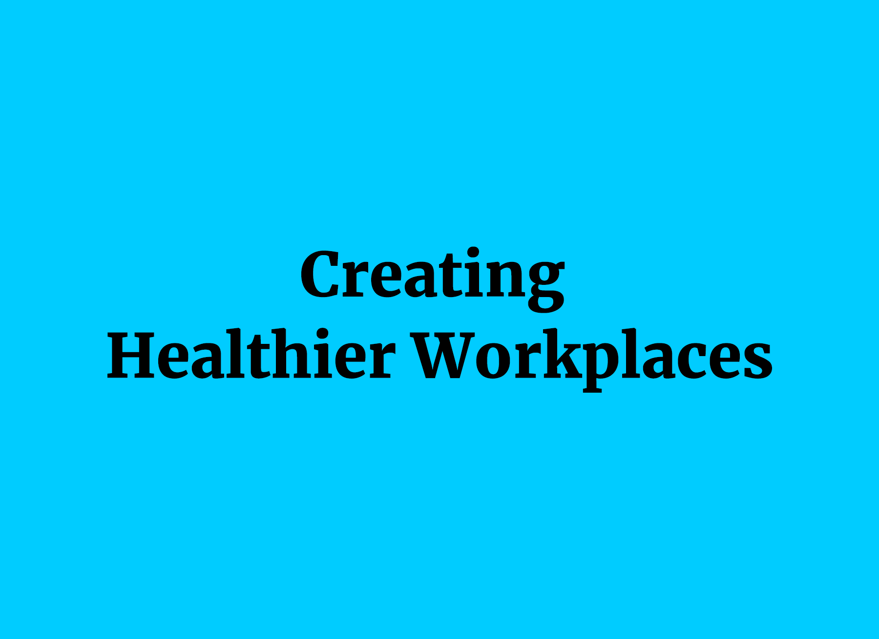 Top Five Evidence Based Strategies to Create Healthier Workplaces and Encourage Healthy High ...